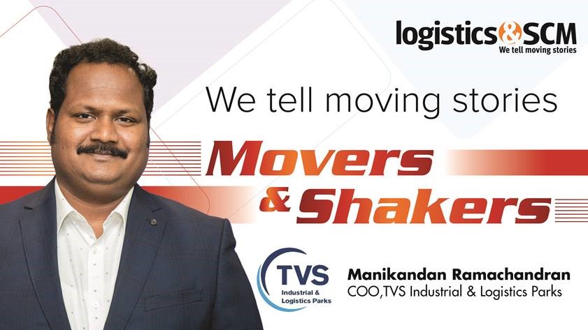 Interview with Manikandan Ramachandran, COO, TVS Industrial & Logistics Park - Logistics Outlook